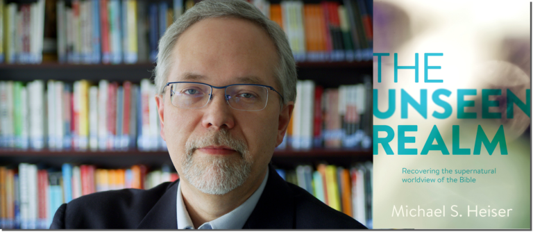 » MICHAEL HEISER’S “THE UNSEEN REALM,” ANOTHER WAY TO VIEW GOD AND THE ...